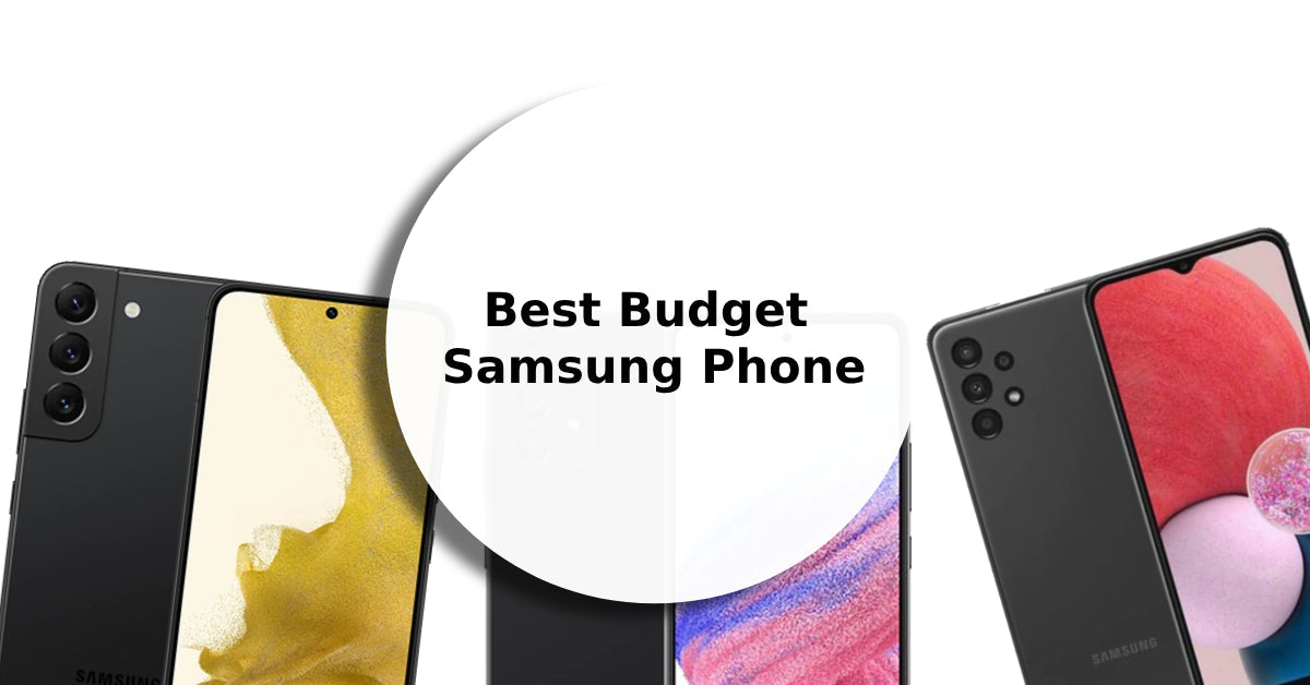 Best Budget Samsung Phone - ur.co.uk