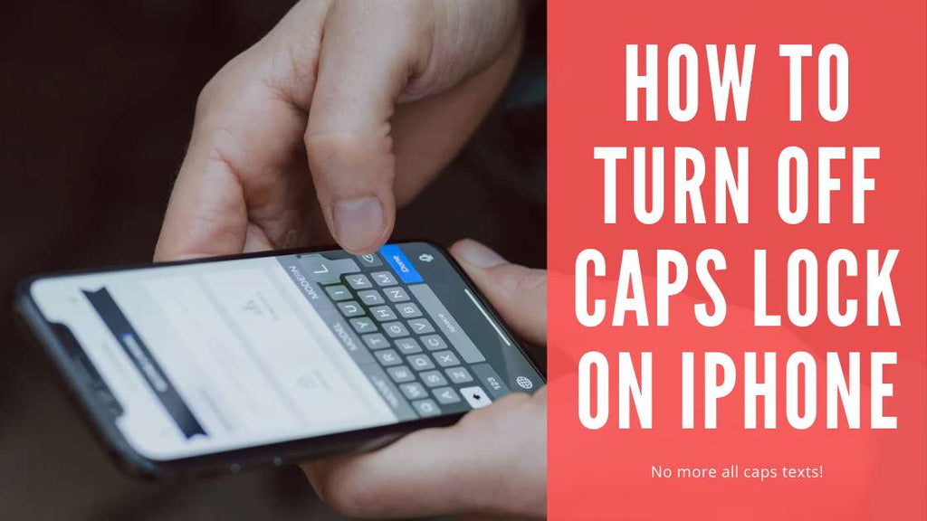 No More All Caps Texts: How to Turn Off Caps Lock on iPhone