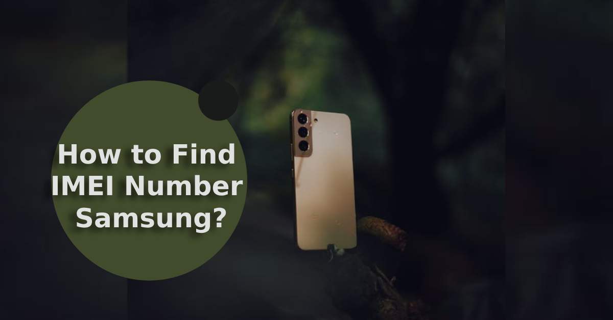 How to Find IMEI Number Samsung: Quick & Easy Guide – ur.co.uk