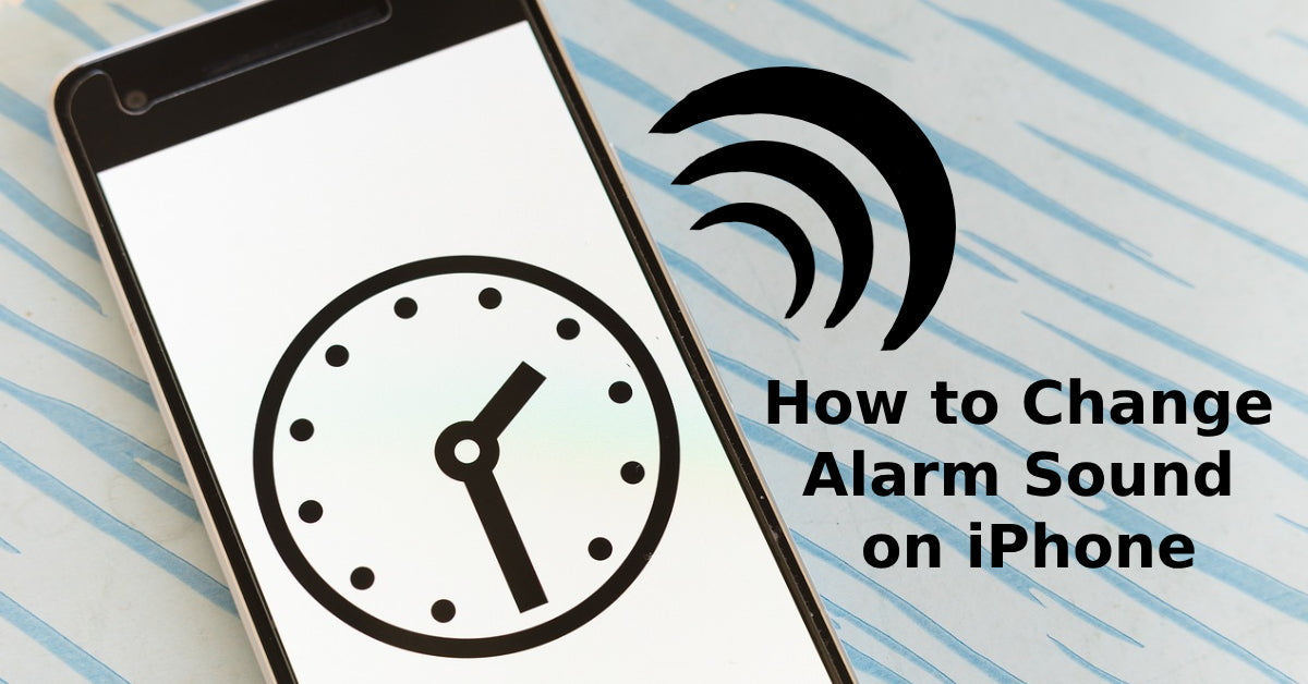 How to Change Alarm Sound on iPhone: Wake Up Your Way - ur.co.uk