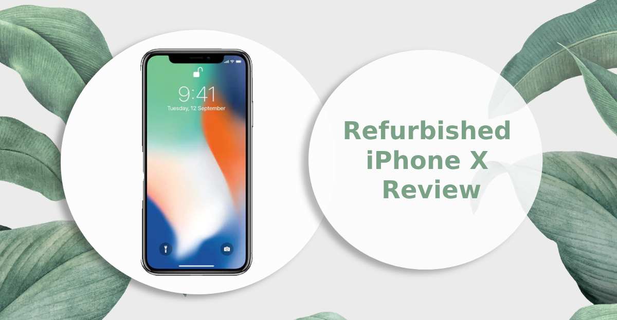 Refurbished iPhone X Review: Smart Savings 2024 - ur.co.uk